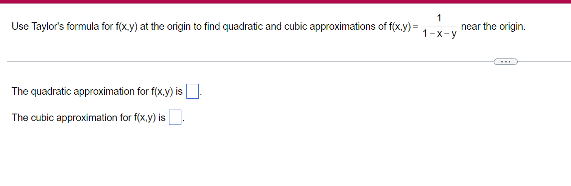 Solved Use Taylor's formula for f(x,y) at the origin to find | Chegg.com