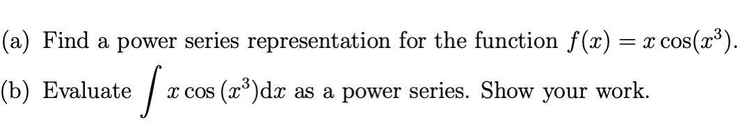 Solved (a) Find a power series representation for the | Chegg.com