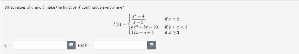 Solved What Values Of A And B Make The Function F Continuous