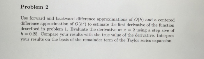 Solved Problem 2 Use forward and backward difference | Chegg.com