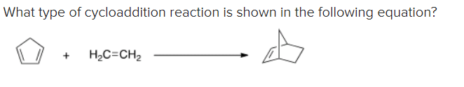 Solved What type of cycloaddition reaction is shown in the | Chegg.com