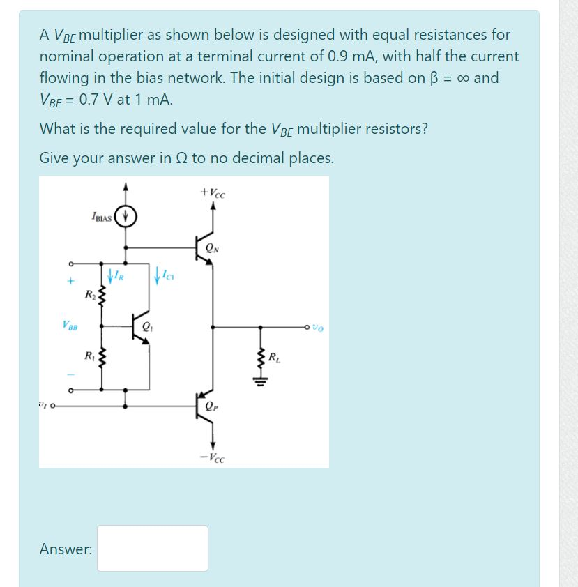 Solved A VBE multiplier as shown below is designed with | Chegg.com
