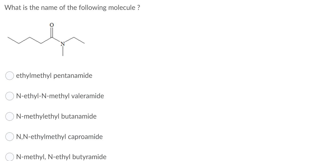 Solved What is the name of the following molecule ? | Chegg.com