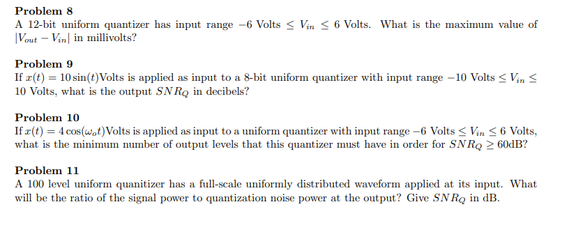 Solved Problem 8 A 12 Bit Uniform Quantizer Has Input Range 