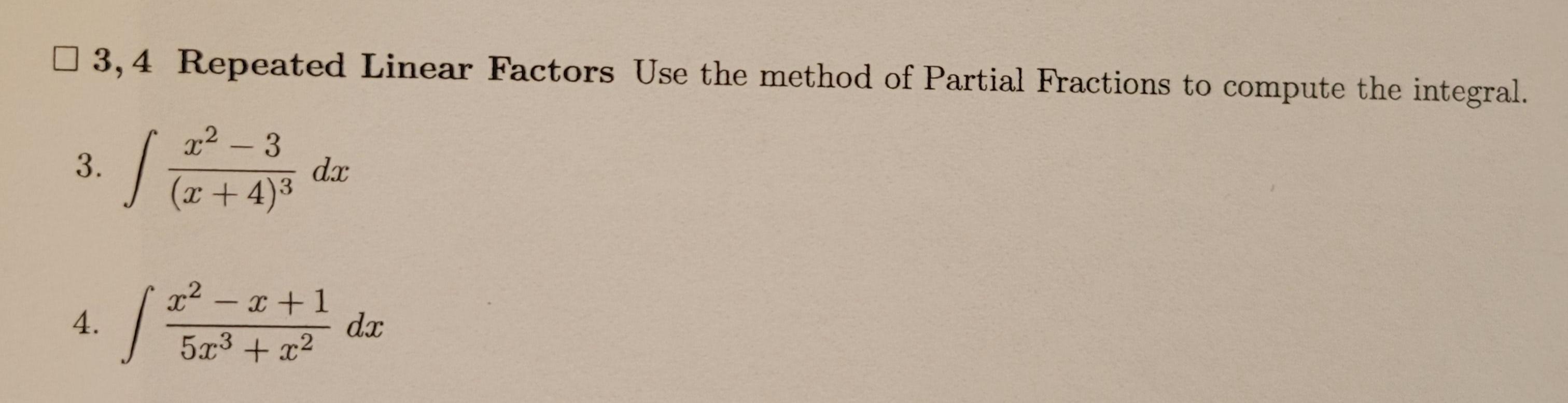 Solved 3,4 Repeated Linear Factors Use the method of Partial | Chegg.com