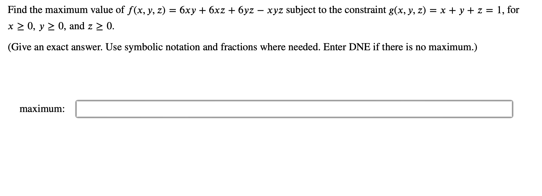 Solved Find the maximum value of f(x,y,z)=6xy+6xz+6yz−xyz | Chegg.com