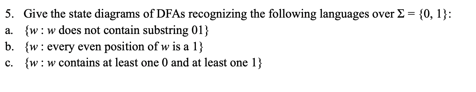 Solved = 5. Give the state diagrams of DFAs recognizing the | Chegg.com