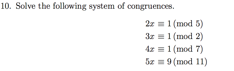 Solved 10. Solve the following system of congruences. 2x = 1 | Chegg.com