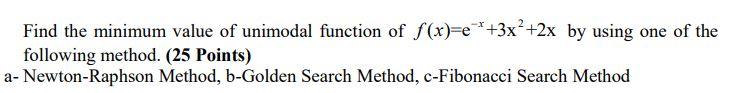 Solved Find the minimum value of unimodal function of | Chegg.com