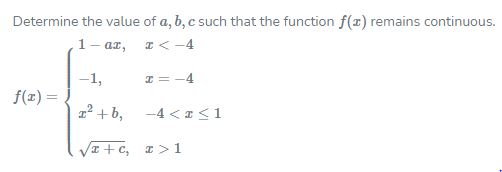Solved Determine the value of a, b, c such that the function | Chegg.com
