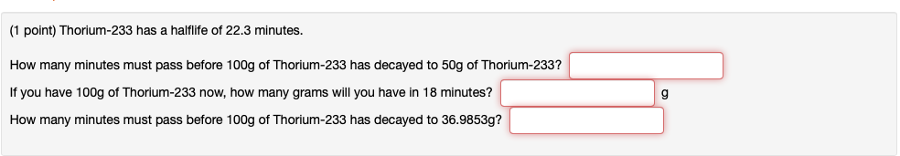 Solved 1 point) Thorium-233 has a halflife of 22.3 minutes. | Chegg.com