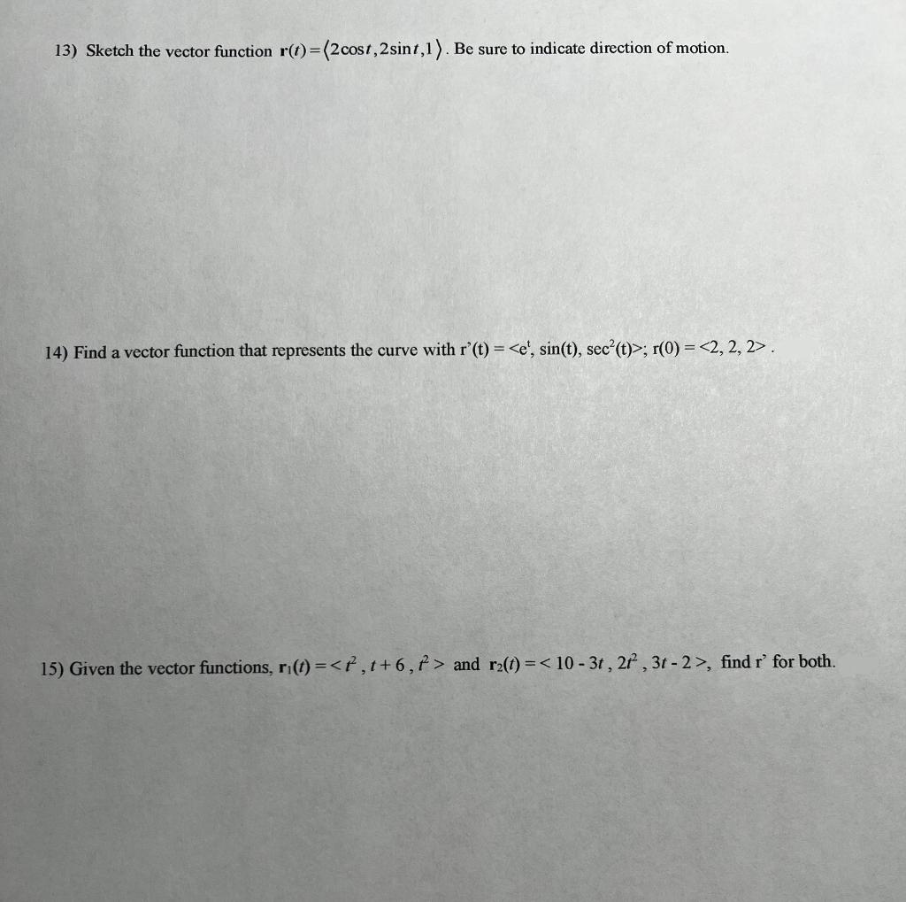 Solved 13) Sketch the vector function r(t)= 2cost,2sint,1 . | Chegg.com