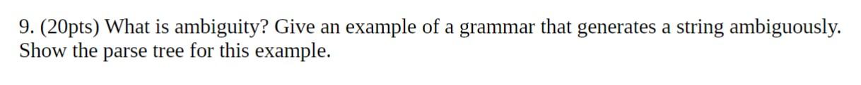 Solved 9. (20pts) What is ambiguity? Give an example of a | Chegg.com
