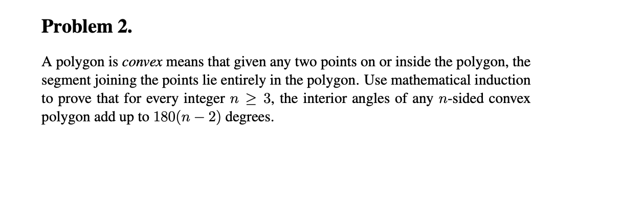 Solved Problem 2. A polygon is convex means that given any | Chegg.com