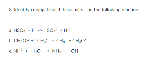 Solved 3. Identify conjugate acid-base pairs in the | Chegg.com