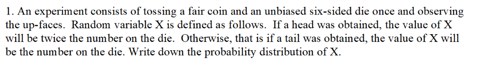 Solved 1. An experiment consists of tossing a fair coin and | Chegg.com