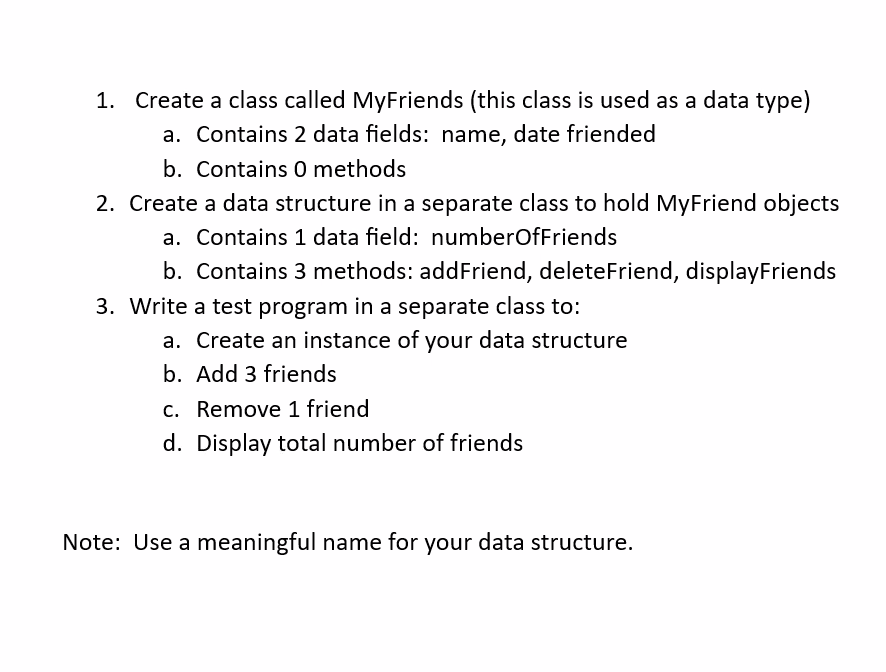 Solved Create a class called MyFriends (this class is used | Chegg.com
