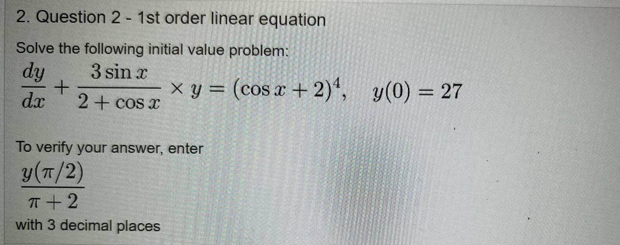 Solved 2. Question 2 - 1st order linear equation Solve the | Chegg.com
