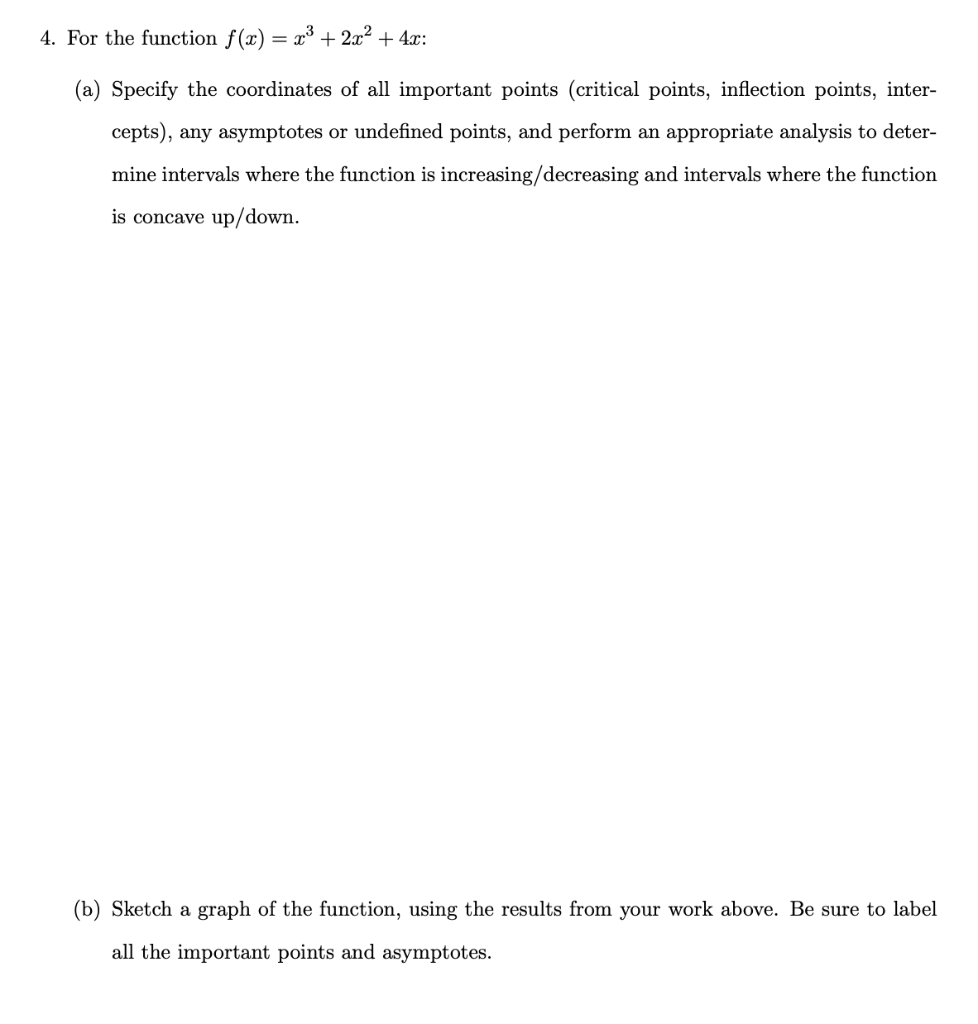 Solved 4. For the function f(x) = x3 + 2x2 + 4x: (a) Specify | Chegg.com