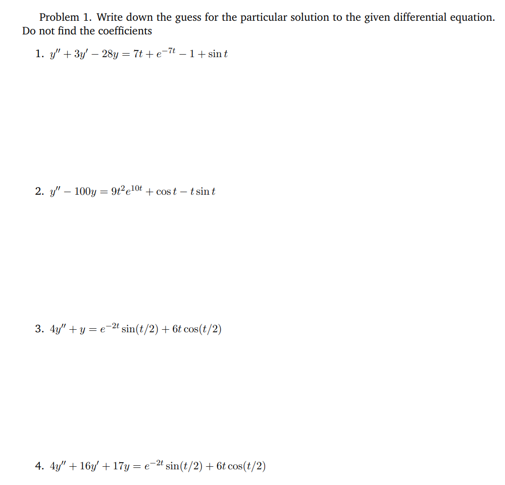 Solved Problem 1. Write down the guess for the particular | Chegg.com