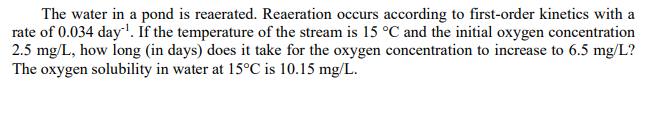 Solved The water in a pond is reaerated. Reaeration occurs | Chegg.com