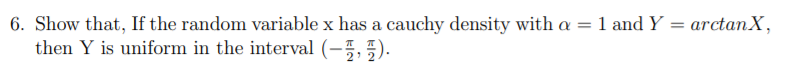Solved 6. Show that, If the random variable x has a cauchy | Chegg.com