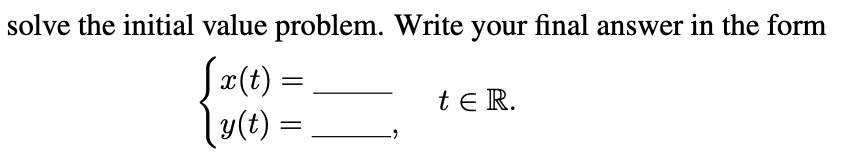 Solved solve the initial value problem. Write your final | Chegg.com