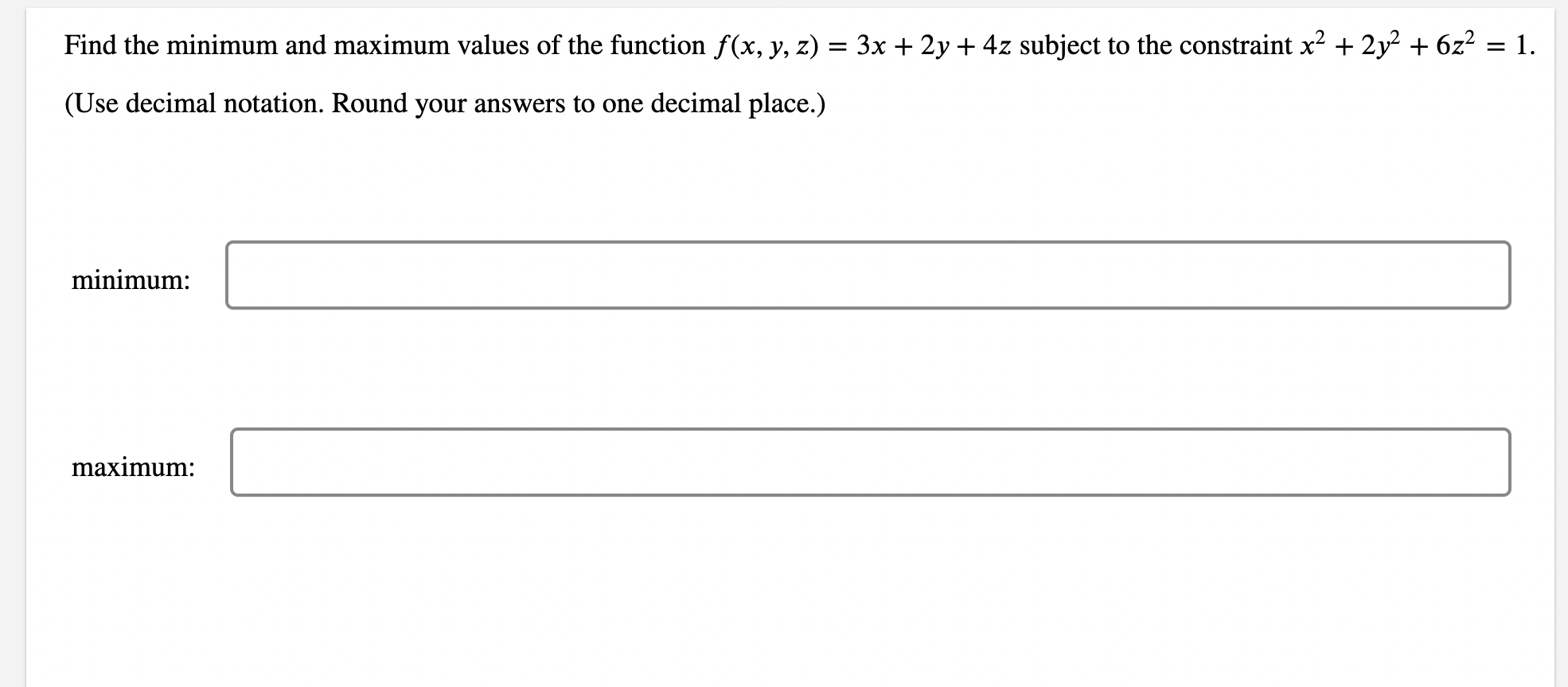 Solved Find the minimum and maximum values of the function | Chegg.com