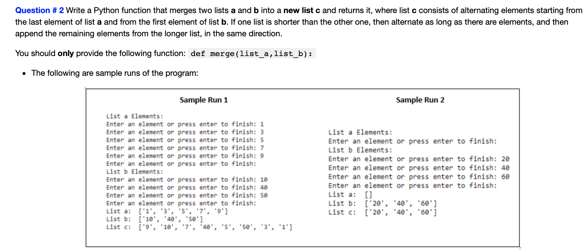 Solved Question # 2 Write a Python function that merges two | Chegg.com