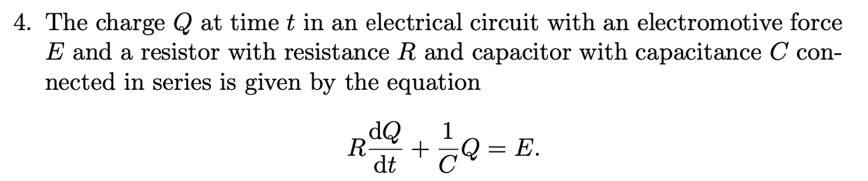 Solved 4. The charge Q at time t in an electrical circuit | Chegg.com