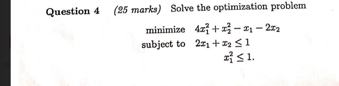 Solved Question 4 (25 marks) Solve the optimization problem | Chegg.com