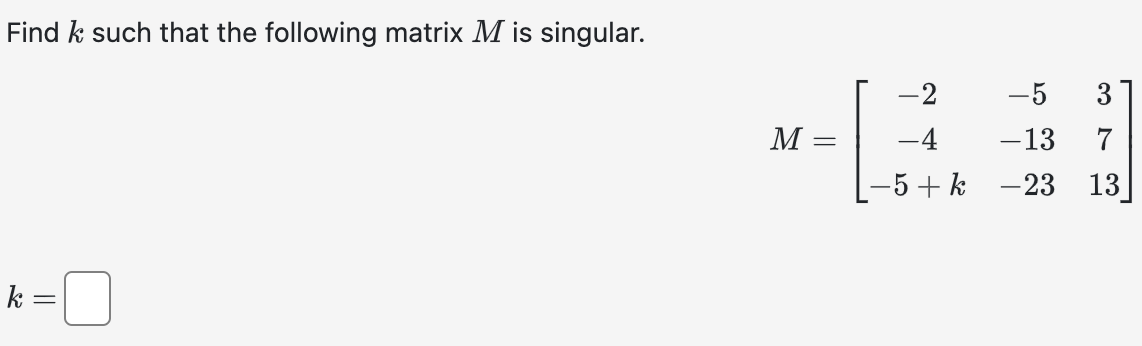 Solved Find k ﻿such that the following matrix M ﻿is | Chegg.com