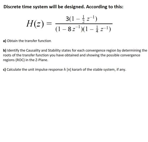 Solved Discrete time system will be designed. According to | Chegg.com