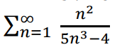 Solved ∑n=1∞5n3−4n2 | Chegg.com