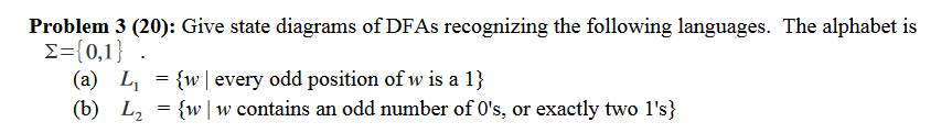 Solved Problem 3 (20): Give state diagrams of DFAs | Chegg.com