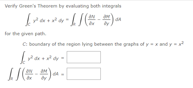 Solved Verify Green's Theorem by evaluating both integrals | Chegg.com