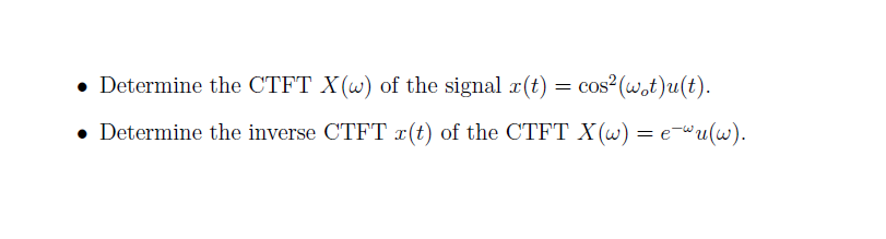 Solved • Determine the CTFT X(w) of the signal r(t) = | Chegg.com