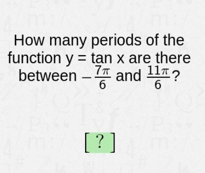 Solved How many periods of the function y=tanx are there | Chegg.com
