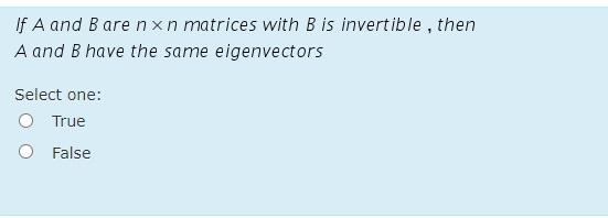 Solved If A and B are nxn matrices with B is invertible , | Chegg.com