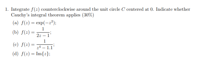 Solved 1 1. Integrate f(z) counterclockwise around the unit | Chegg.com