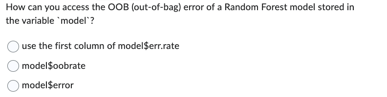 Solved How can you access the OOB (out-of-bag) error of a | Chegg.com