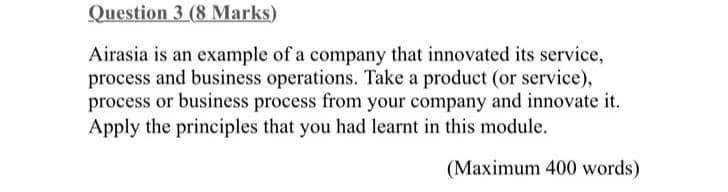 Solved Question 3 (8 Marks) Airasia is an example of a | Chegg.com