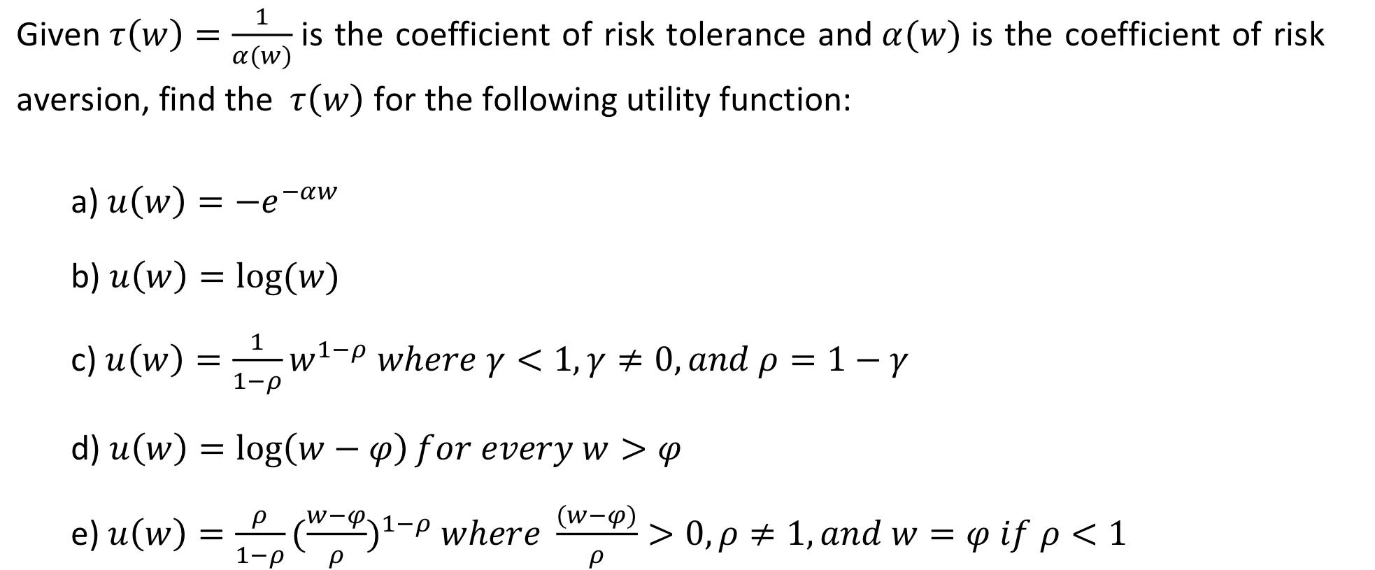 Solved Given τ(w)=α(w)1 is the coefficient of risk tolerance | Chegg.com