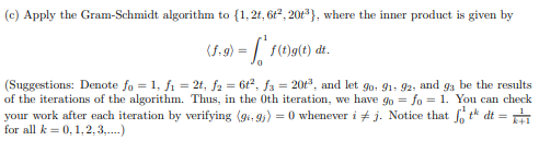 Solved (c) Apply the Gram-Schmidt algorithm to {1, 2t, 6t2, | Chegg.com