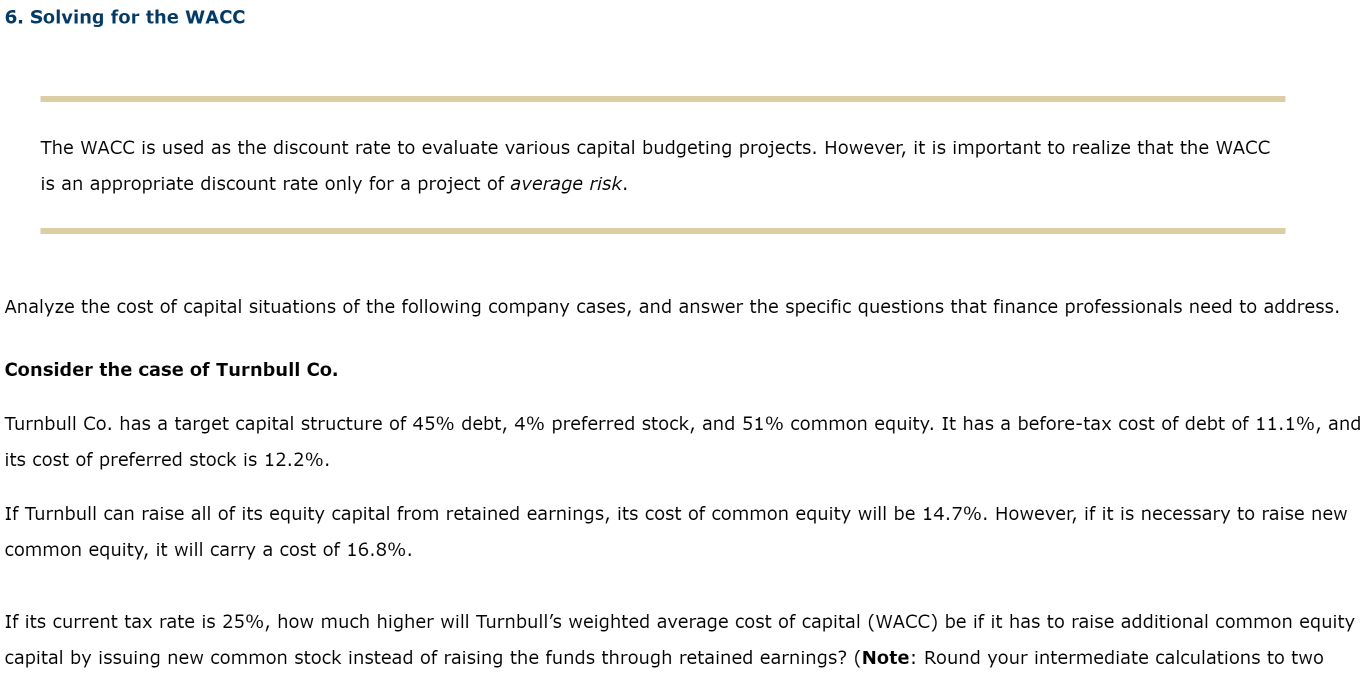 Solved 6. Solving for the WACC The WACC is used as the | Chegg.com