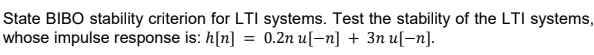 Solved State BIBO stability criterion for LTI systems. Test | Chegg.com