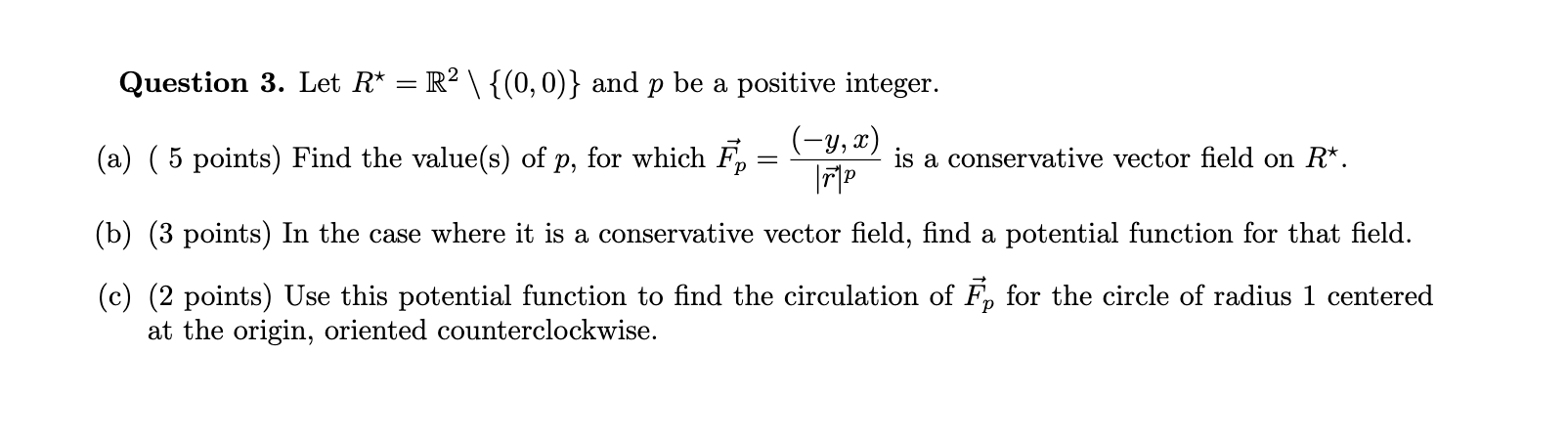 Solved Question 3. ﻿Let R**=R2??{(0,0)} ﻿and p be ﻿a | Chegg.com