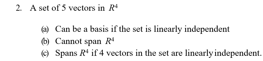 Solved 2. A set of 5 vectors in R4 (a) Can be a basis if the | Chegg.com