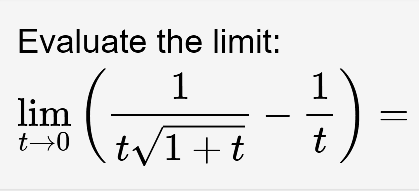 Solved Evaluate the limit:limt→0(1t1+t2-1t)= | Chegg.com