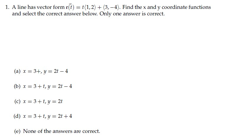 Solved 1. A line has vector form r(t) = t(1, 2) + (3,-4). | Chegg.com